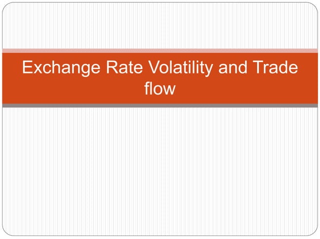 Exchange rate volatility | PPTX