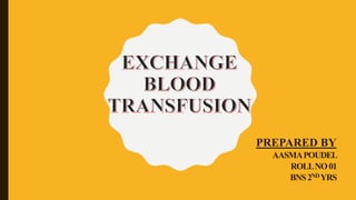 Exchange blood transfusion | PPTX