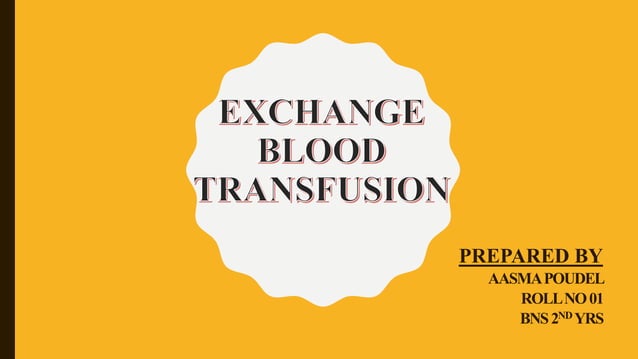 Exchange blood transfusion | PPTX