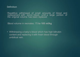 EXCHANGE TRANSFUSION AND UVC.pptx made by dr shahzaib | PPTX