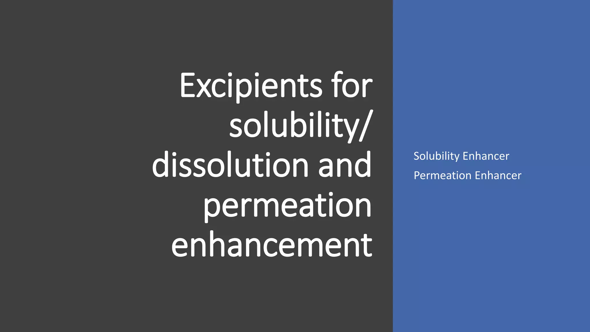 Excipients for solubility dissolution and permeation enhancement | PPT Excipients for solubility dissolution and permeation enhancement | PPT