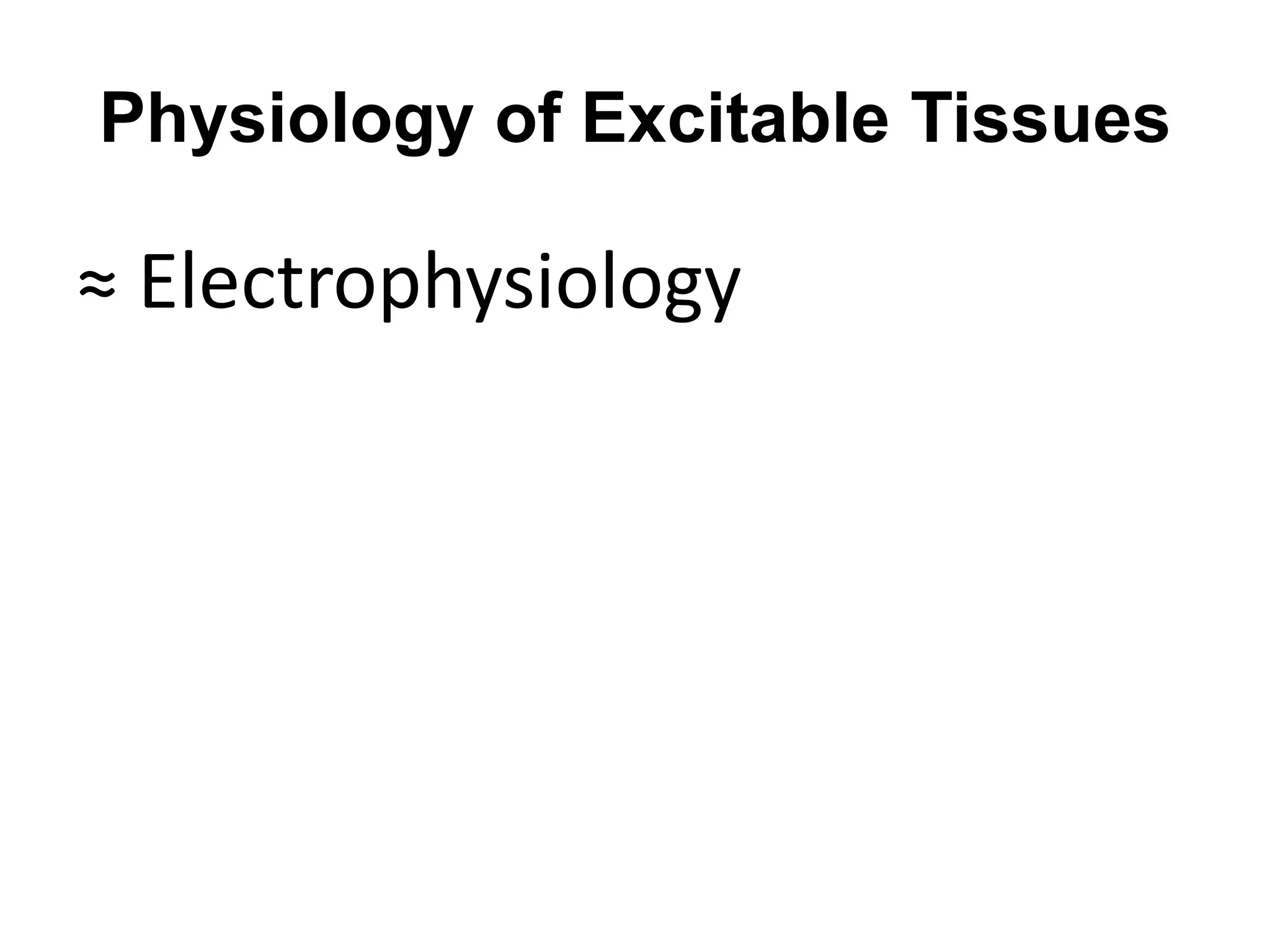 Excitable tissue Physiology | PPTX