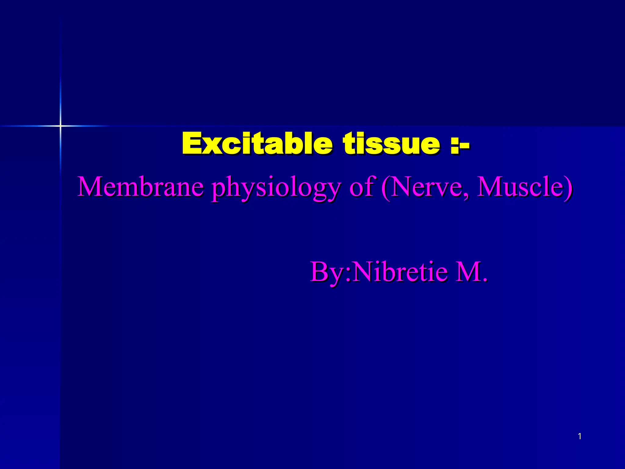 excitable tissue.ppt excitable tissues ppt | PPT