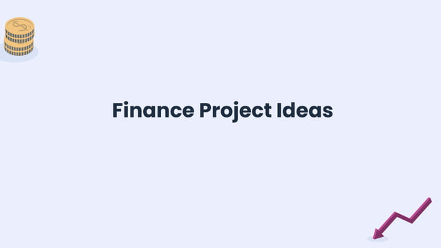 Exciting Finance Project Ideas for Students in 2023.pptx