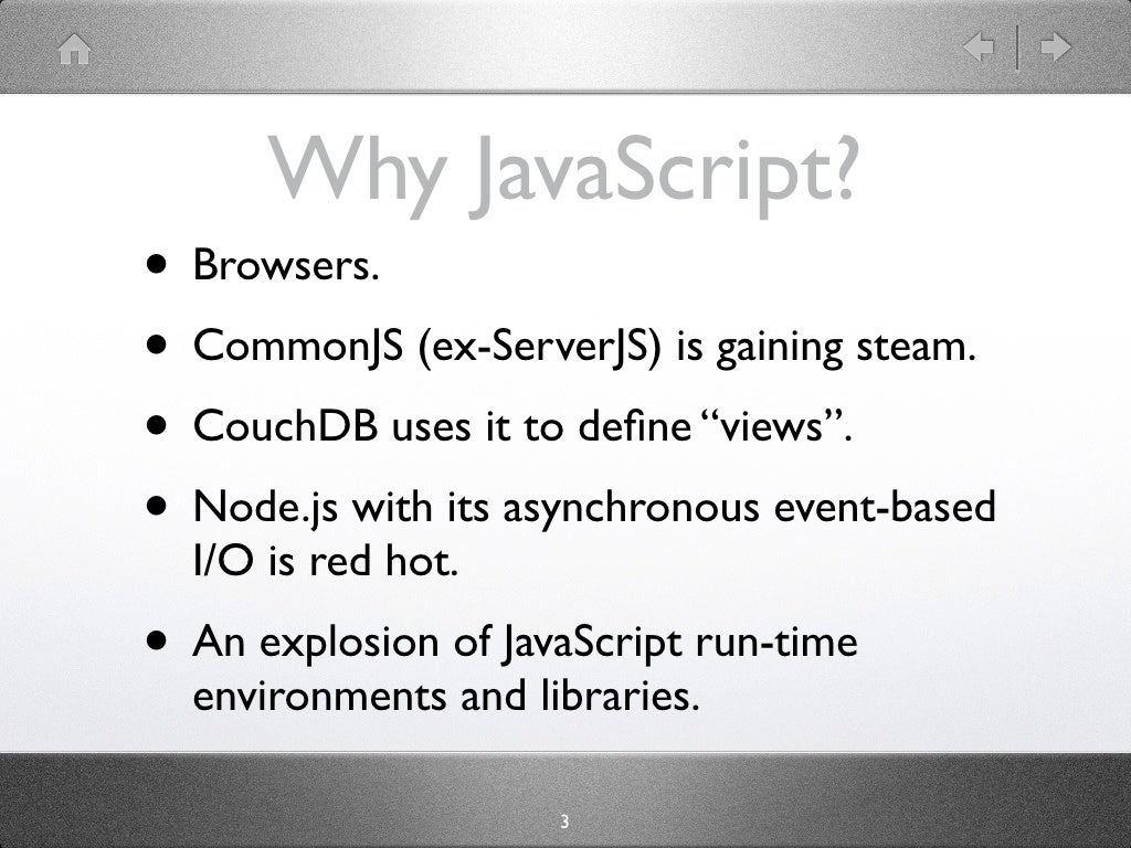 Why JavaScript? • Browsers.