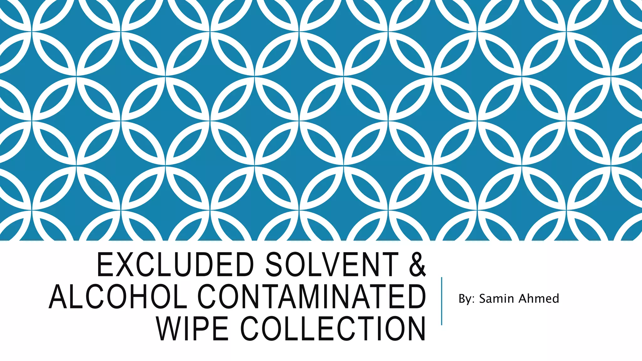 Excluded Solvent & Alcohol Contaminated Wipe Collection | PPT