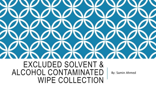 Excluded Solvent & Alcohol Contaminated Wipe Collection | PPT