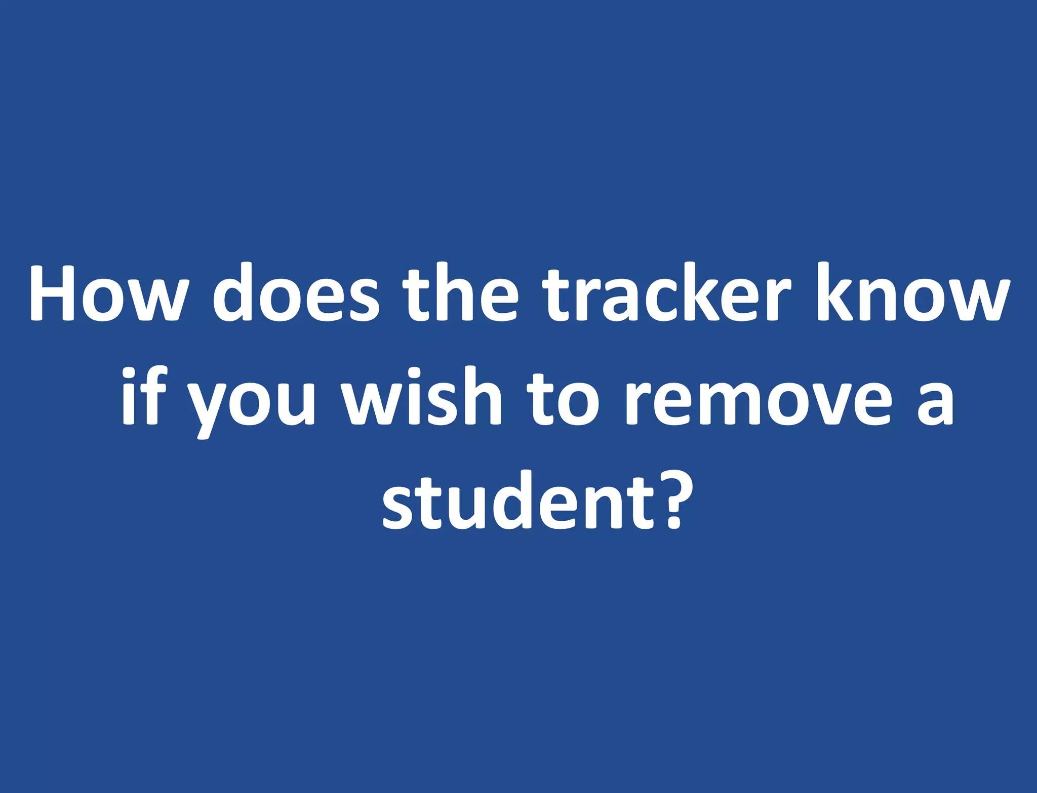 Removing Students From The Tracker Roster | PPTX