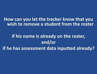 Removing Students From The Tracker Roster | PPTX