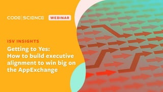 Getting to Yes: How to build executive alignment to win big on the ...