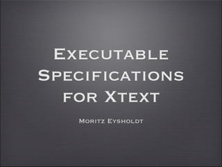 Executable specifications for xtext | PPT