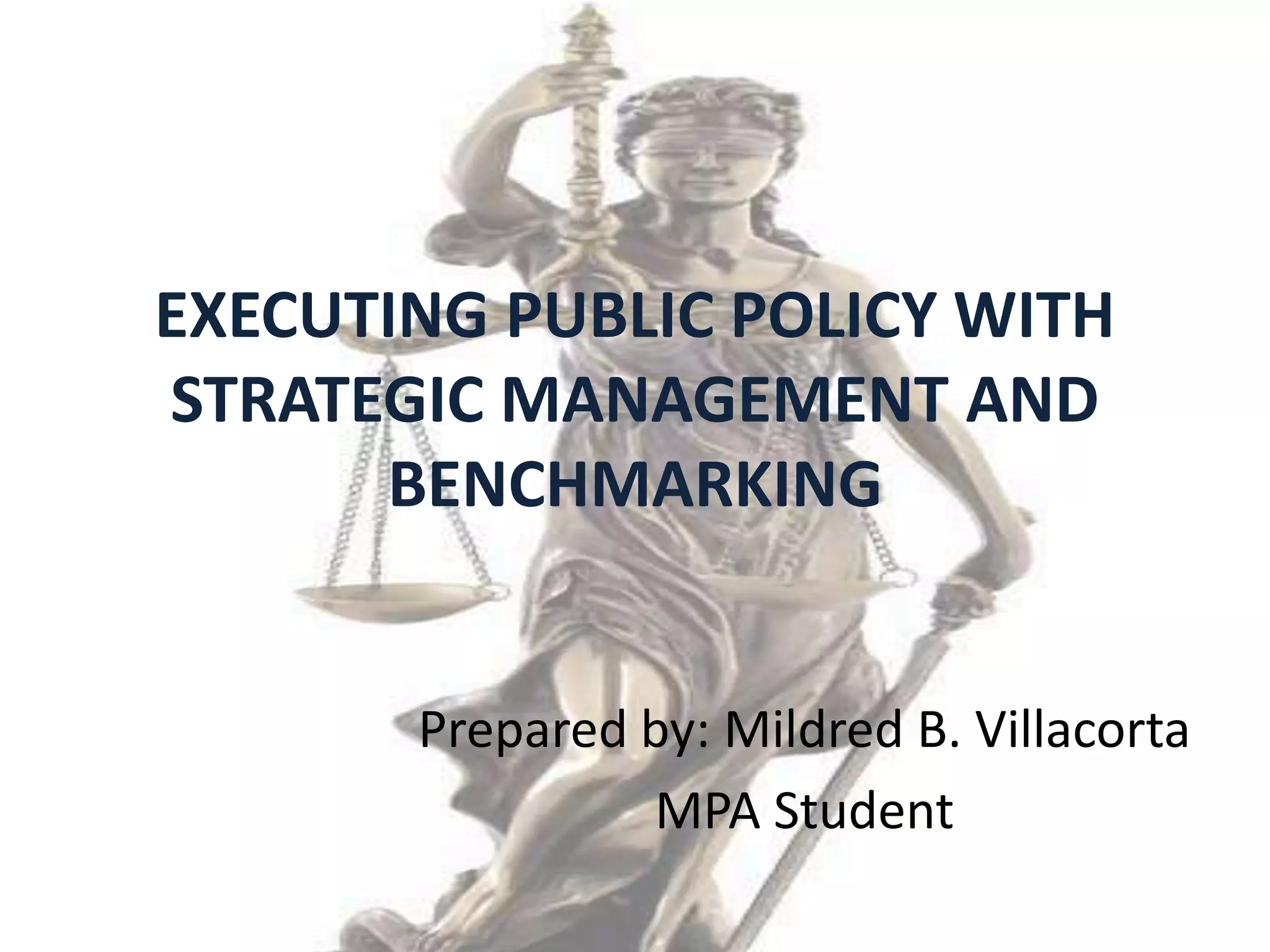 Executing public policy with strategic management and benchmarking | PPTX