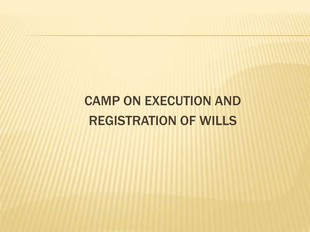 Execution and Registration of Wills | PPT