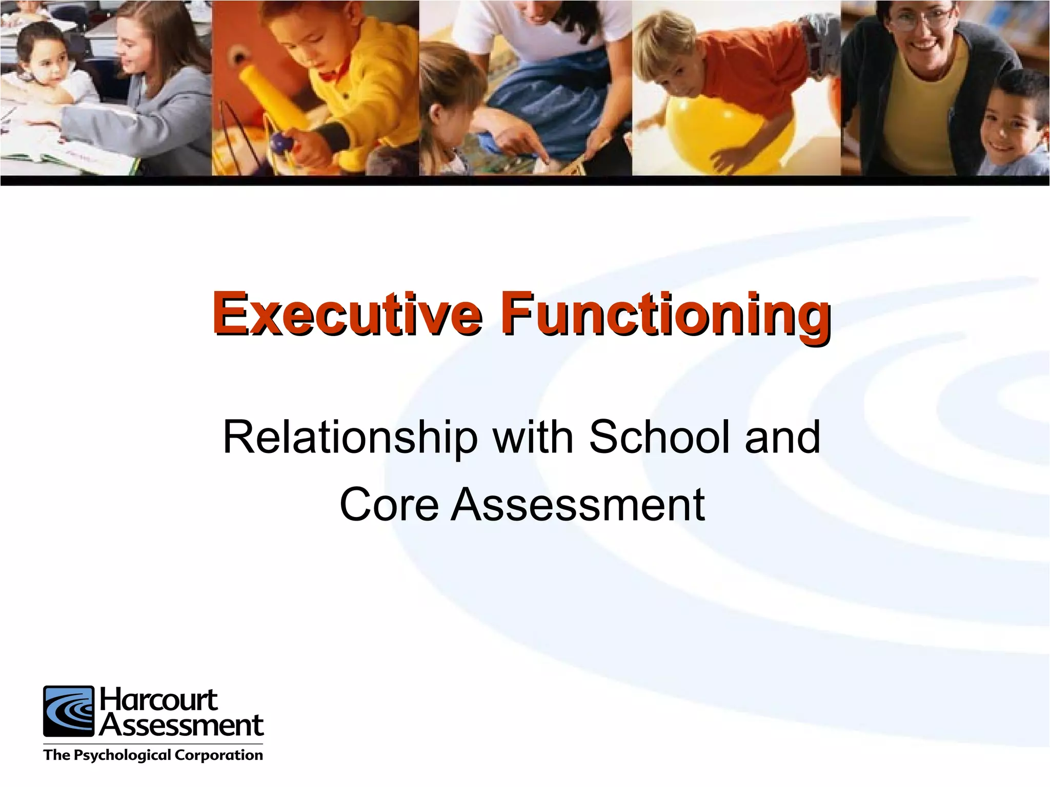 Executive Functioning Assessment in Psychoeducational Domains | PPT