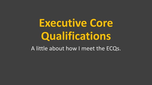 Executive Core Qualifications | PPTX | Business | Business and Finance