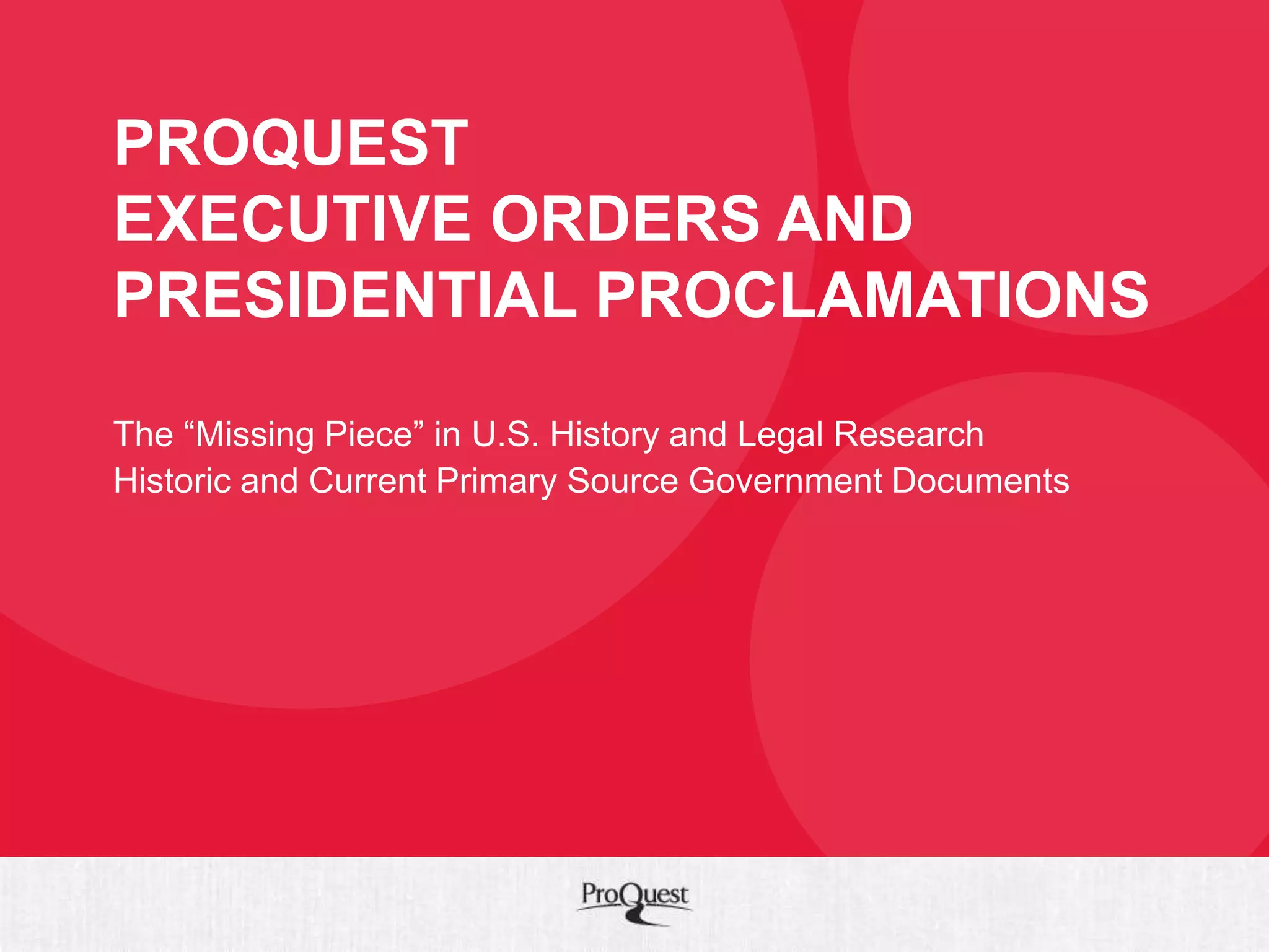 ProQuest Executive Orders and Presidential Proclamations | PPT