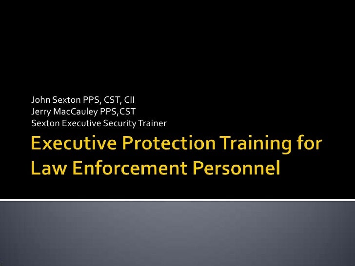 Executive Protection Training For Security Personnel and LE