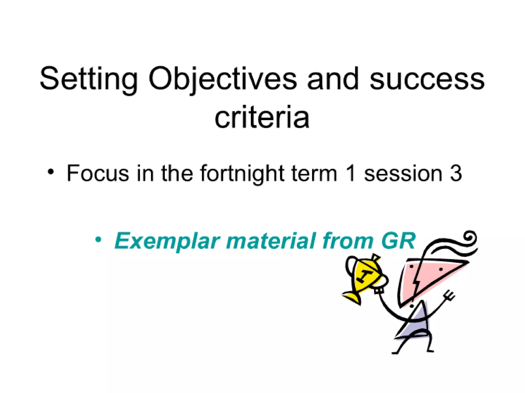 Exemplar Setting Objectives And Success Criteria | PPT