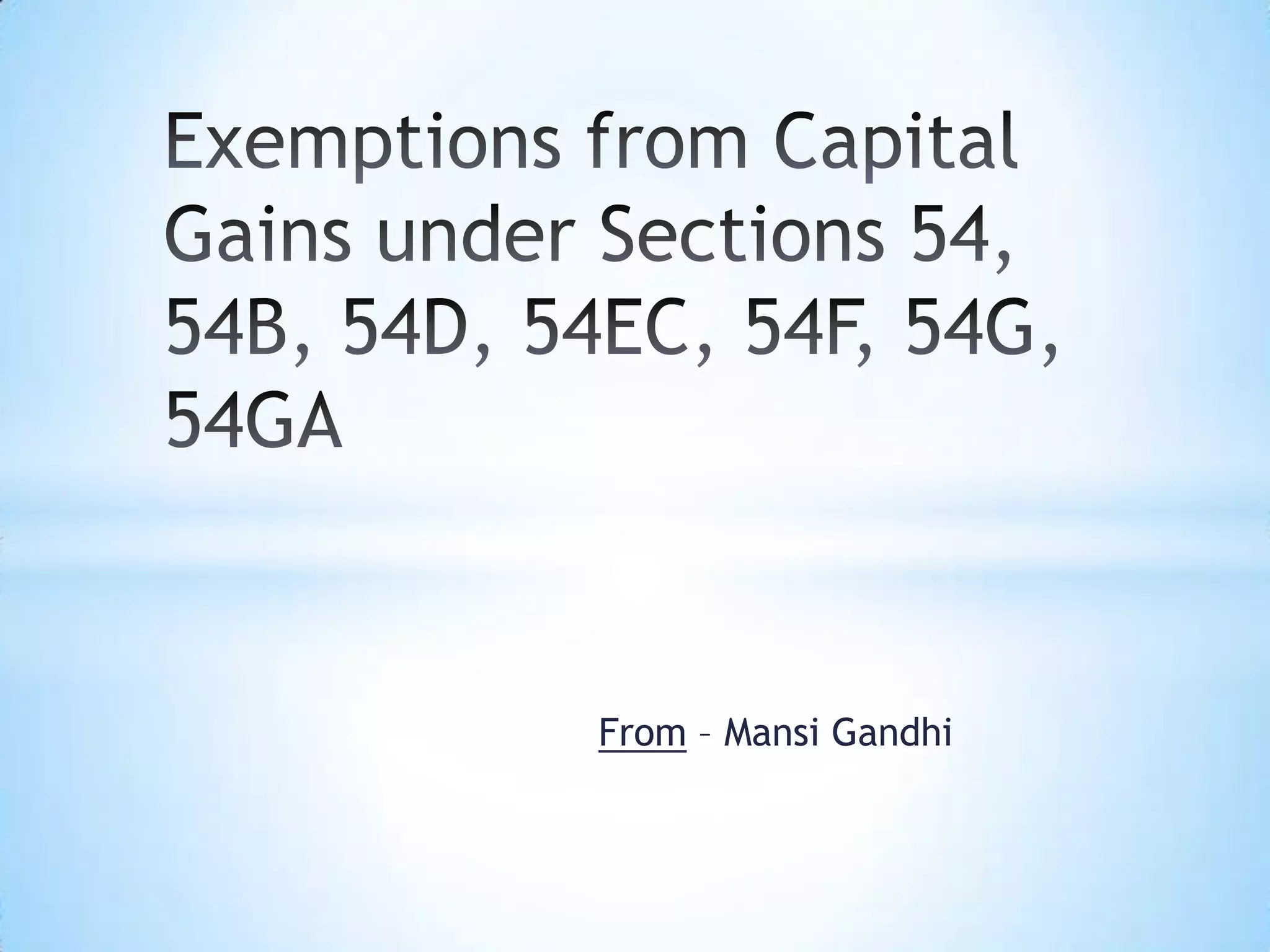 Exemptions from capital gains under sections 54, | PPTX