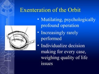 Exenteration of the Orbit - orbital surgery | PPT