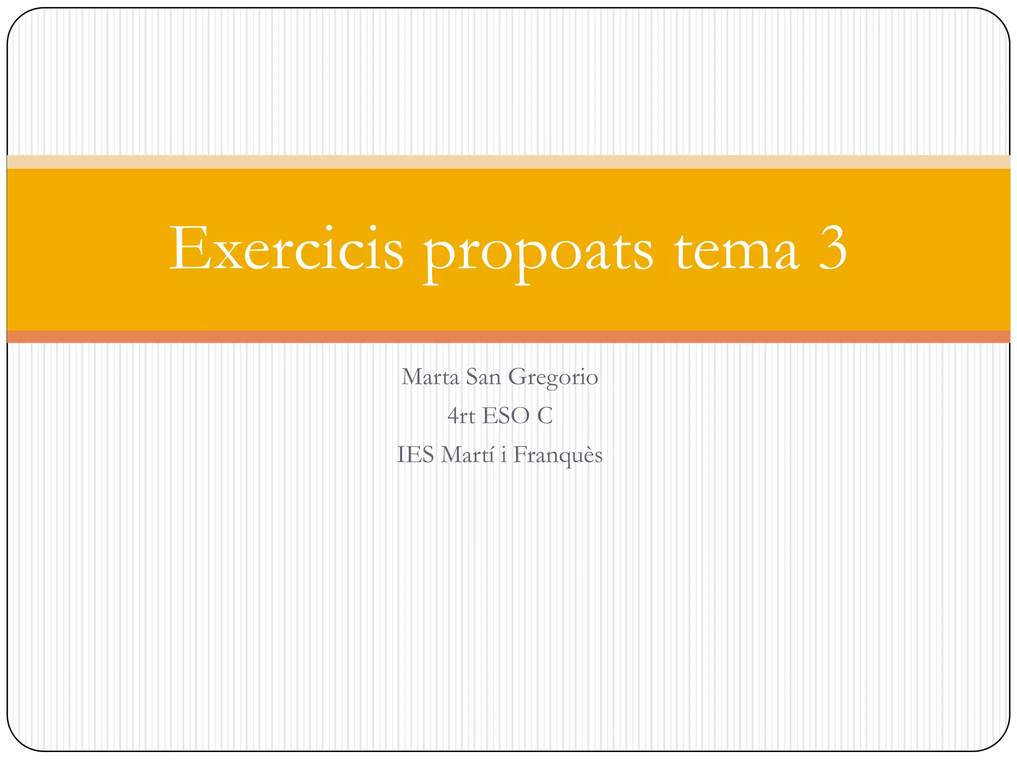 Exercicis propoats tema 3 | PPT