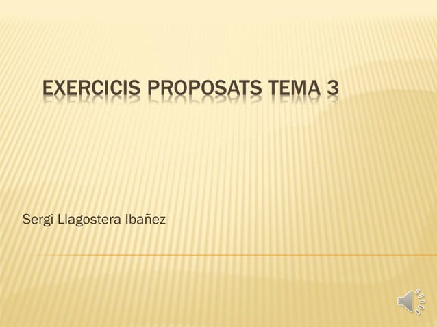 Exercicis propsats tema 3 sergi | PPT