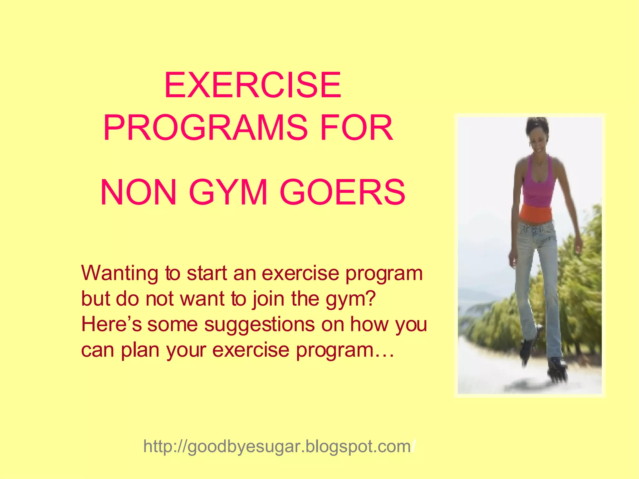 Exercise Programs for Non Gym Goers | PPT
