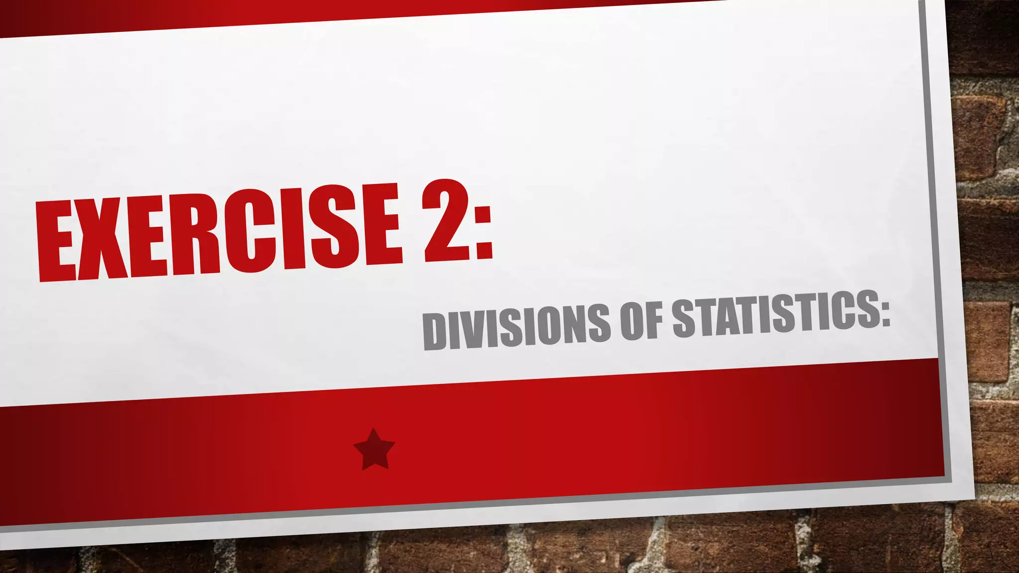 Exercise 2:Division of Statistics | PPTX