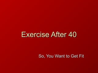 Exerciseafter40 | PPT