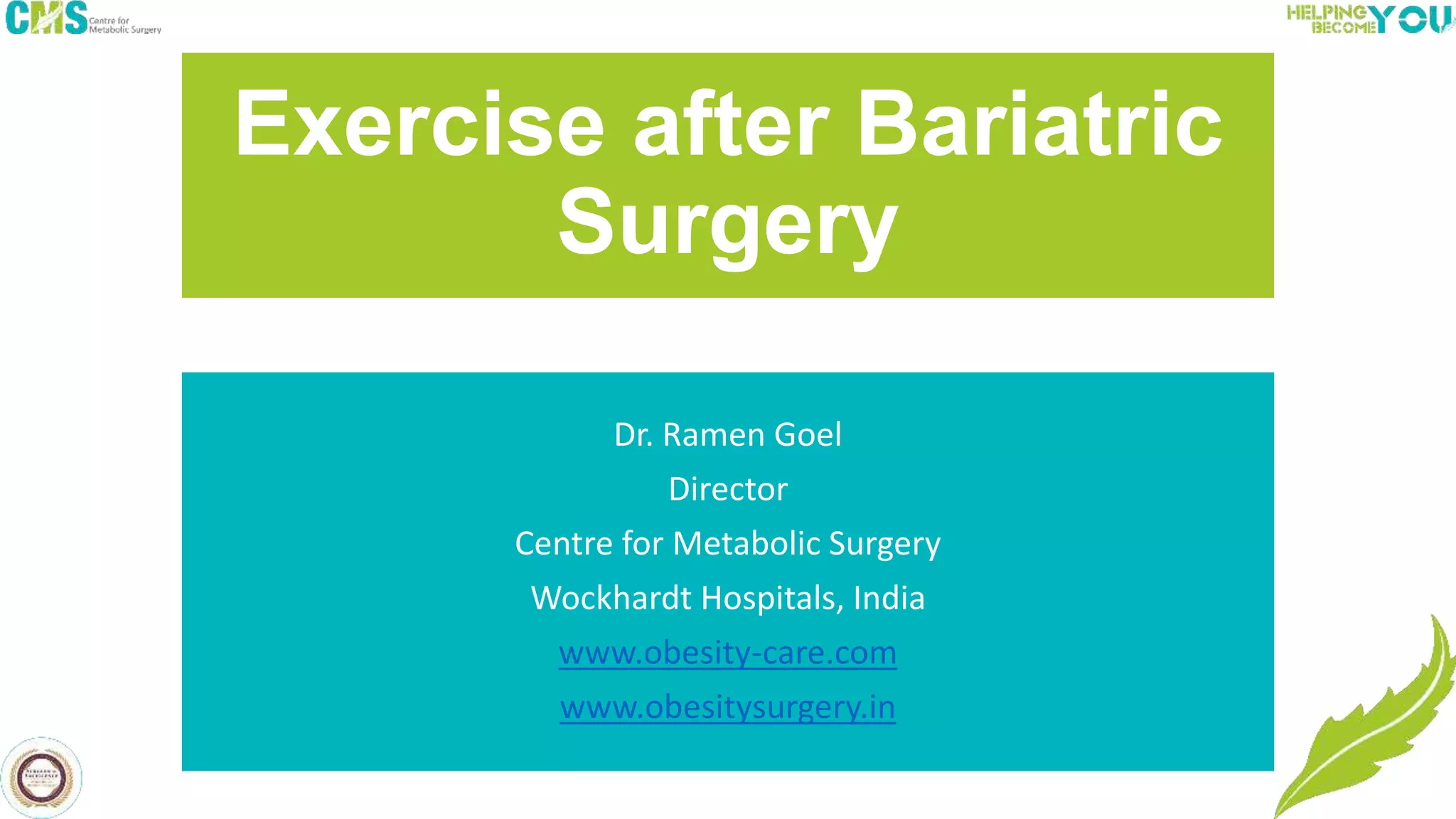 Exercise after bariatric surgery_CMS_Dr. Ramen Goel | PPT