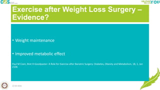 Exercise after bariatric surgery_CMS_Dr. Ramen Goel | PPT