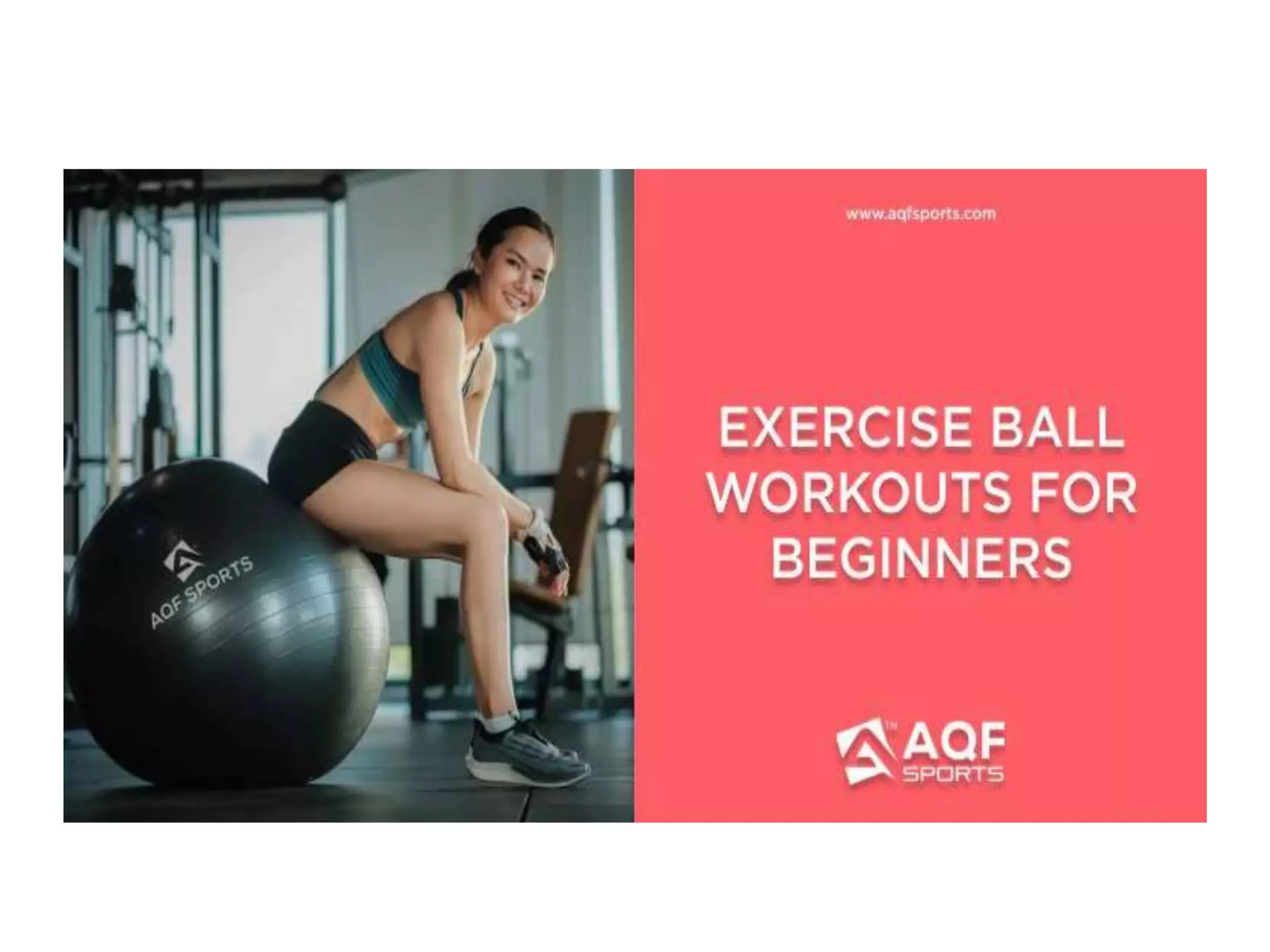 Exercise Ball Workouts for Beginners: Start Simple & Get Stronger | PPTX