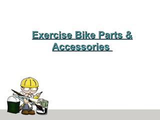 Exercise bike parts & accessories | PPT