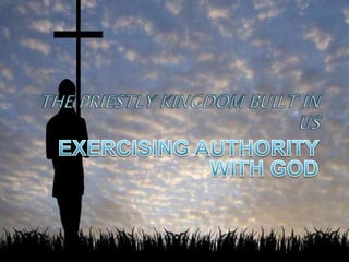 Exercising authority with god | PPTX