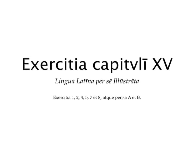Exercitia cap. xv | KEY