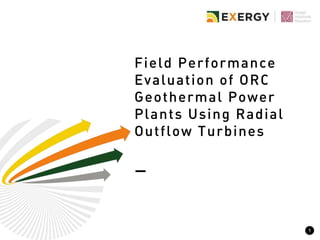 Exergy field performance evaluation of ORC geothermal power plants using radial outflow turbines ...