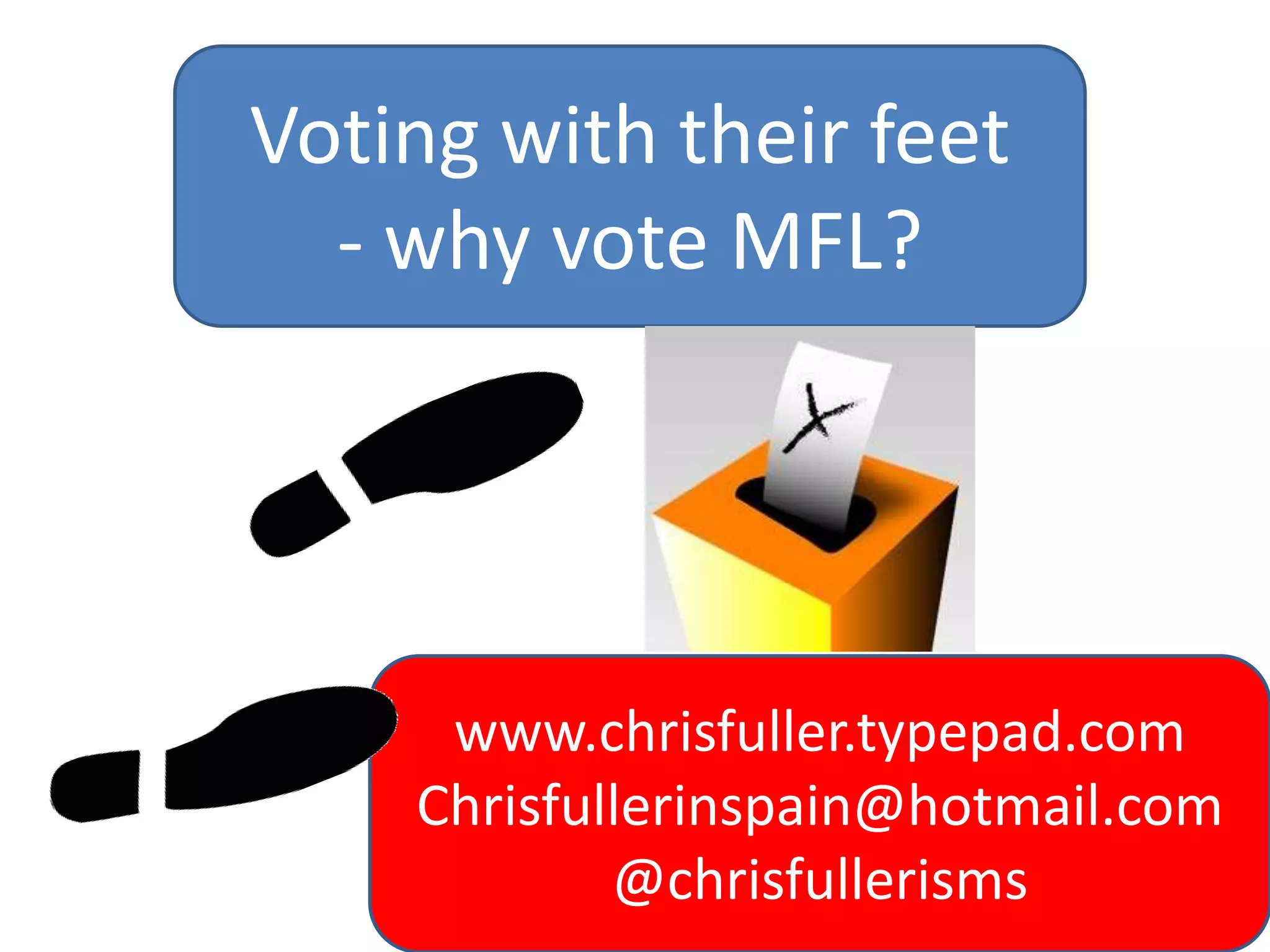 Exeter pgce voting with their feet, why vote mfl slideshare | PPTX