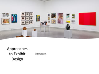 Exhibition Design 1 from theme objective and interpretation to design | PPT