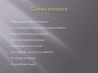 Exhibition layout and questionnaire | PPT
