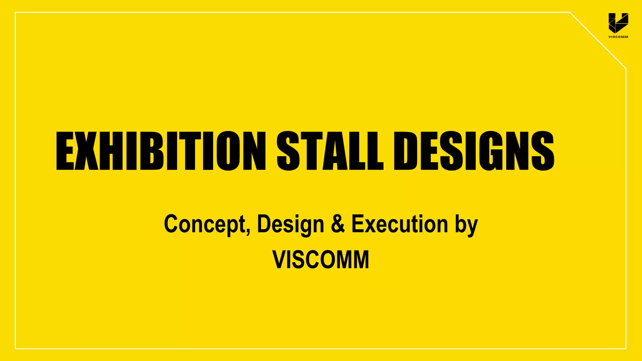 Viscomm Exhibition stall designs | PPTX