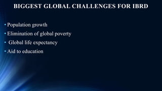 INTERNATIONAL BANK FOR RECONSTRUCTION AND DEVELOPMENT (IBRD) & REGIONAL ...
