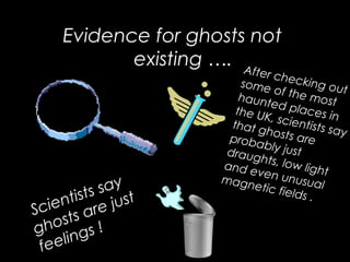 Existence of ghosts by prabu sparks | PPT