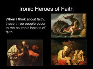 Existential Faith - Three Ironic Heroes of Faith | PPT