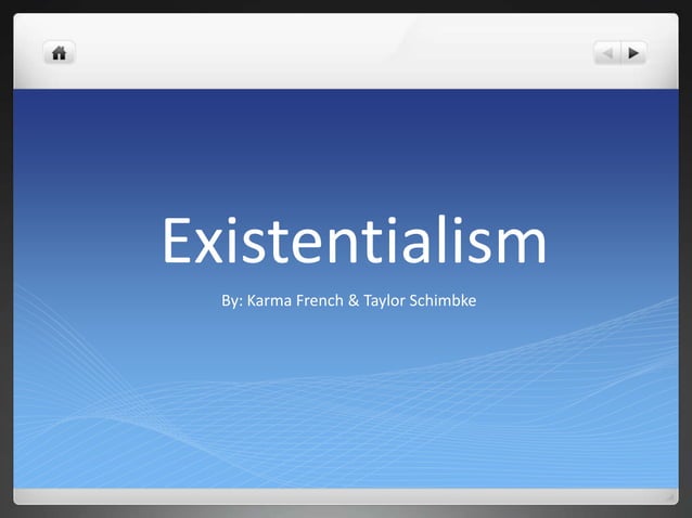 Existentialism By Taylor Schimbke & Karma French | PPTX