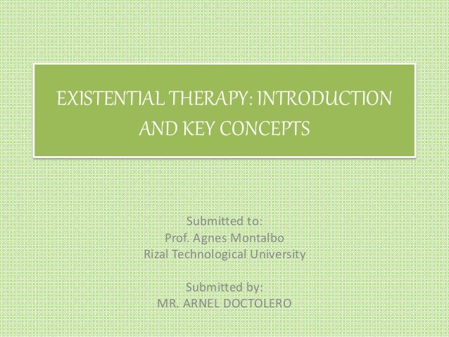 Existential Therapy Introduction And Key Concepts