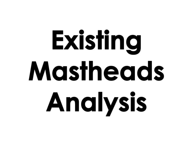 Existing Mastheads Analysis | PPTX | Music | Entertainment