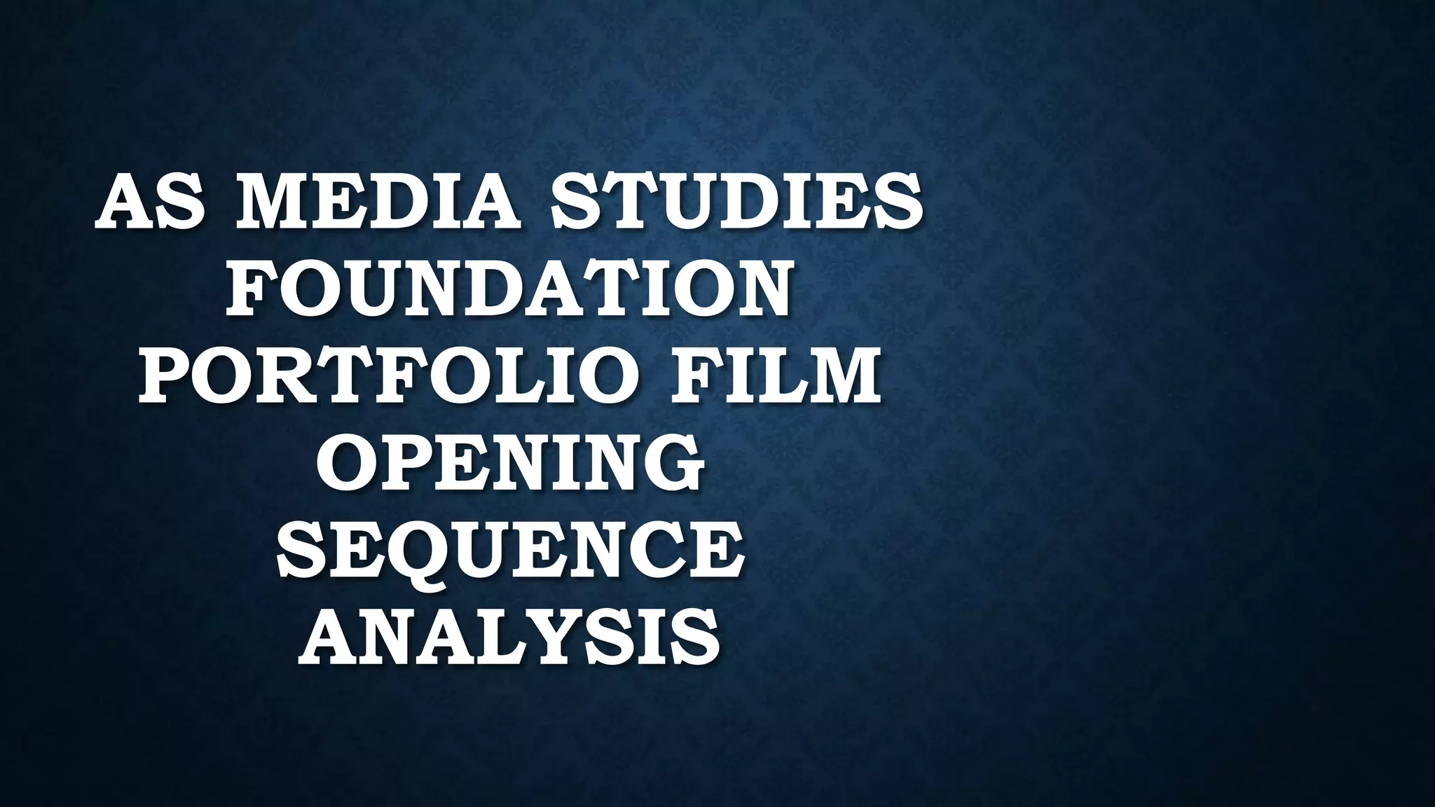 Existing opening sequence analysis | PPTX | Movies | Entertainment