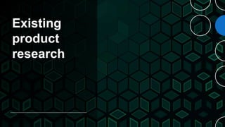 Existing product research | PPT