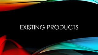 Existing products | PPT
