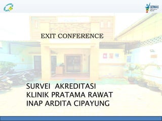 EXIT CONFERENCE KLINIK PRATAMA ARDITA Kelompok A[1].pptx [Autosaved].pptx
